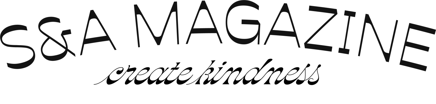 S&A Magazine – Create Kindness